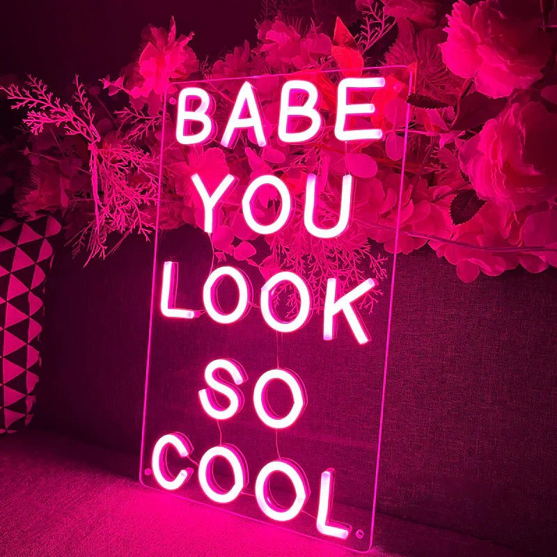 Babe You Look So Cool Neon Sign – Customizable Decor