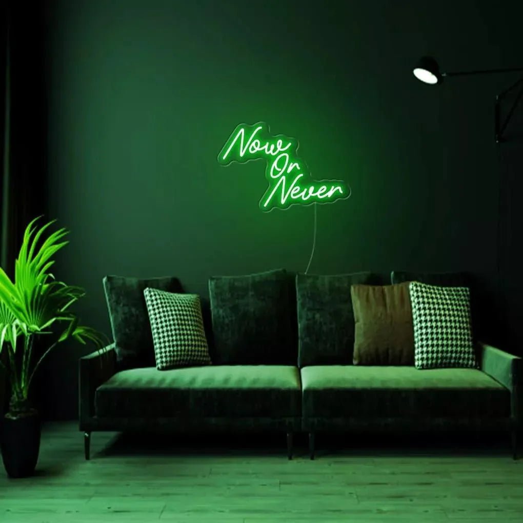 Now Or Never Neon Sign - Customizable & Durable – SS Signs Online